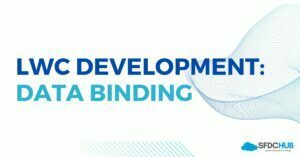 Understanding Data Binding in LWC: One-Way, Two-Way, and Computed Properties - SFDC Hub